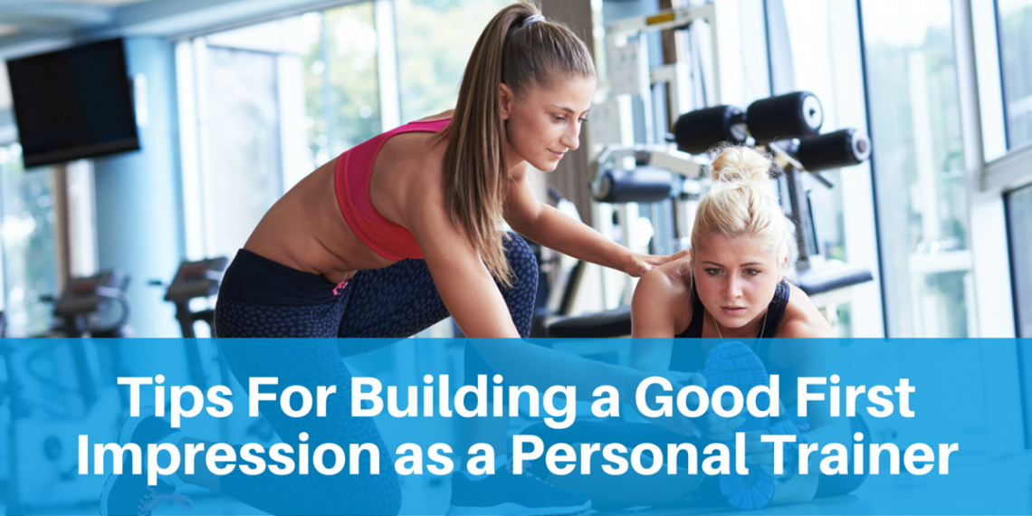 Tips for Building a Good First Impression as a Personal Trainer – The ...