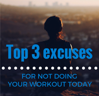 Top 3 Excuses for Not Doing My Workout Today – The TotalCoaching Blog