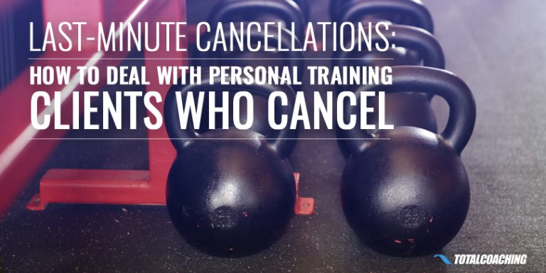 Last-Minute Cancellations: How to Deal with Personal Training Clients ...
